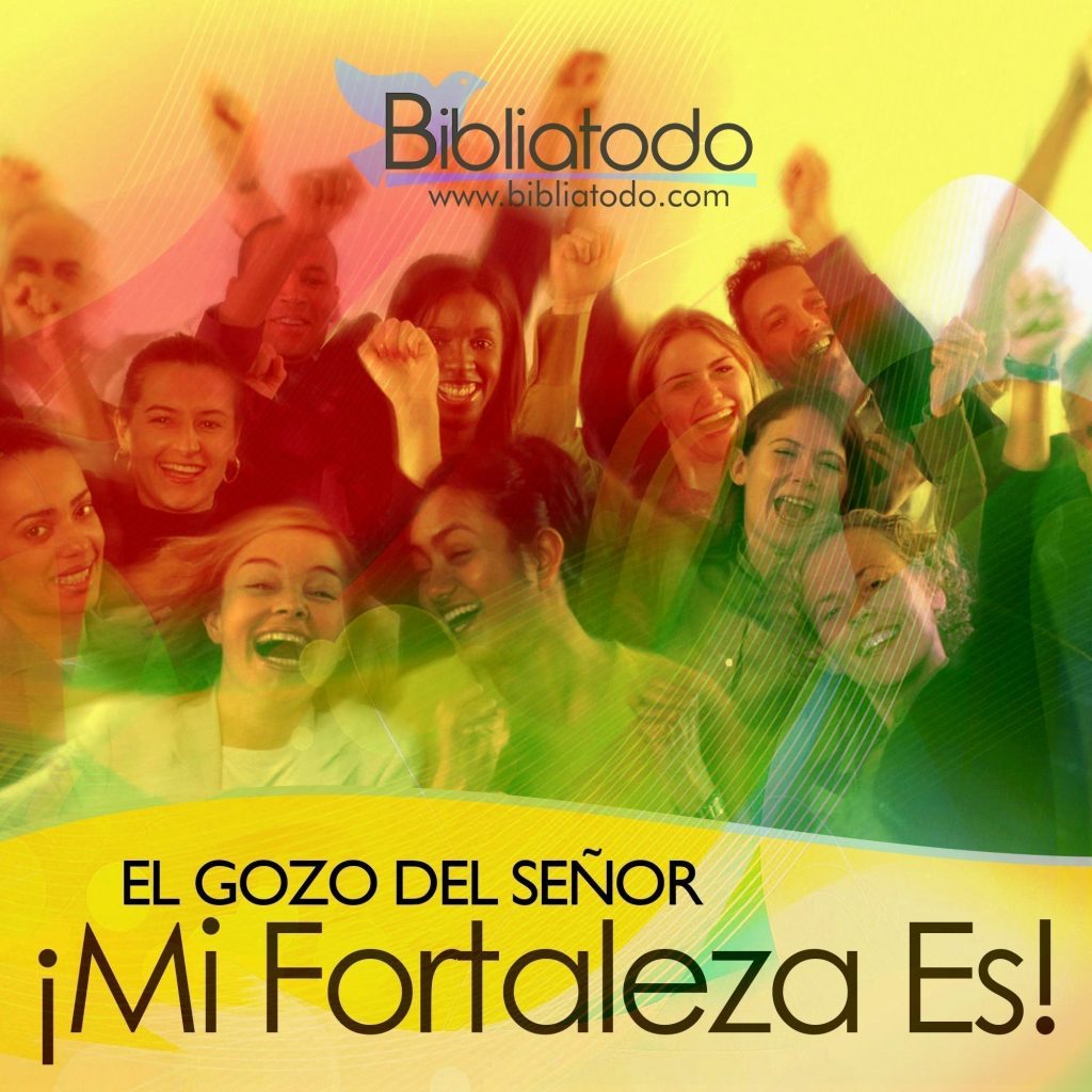 El gozo del Señor es mi fortaleza